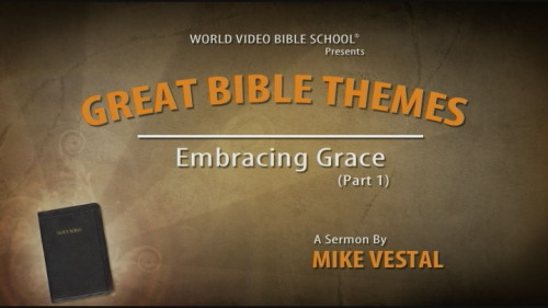3. Embracing Grace (Part 1): A Biblical Overview of God’s Grace | Great ...