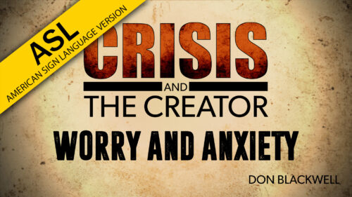 Worry and Anxiety | Crisis and the Creator (ASL) | WVBS Online Video
