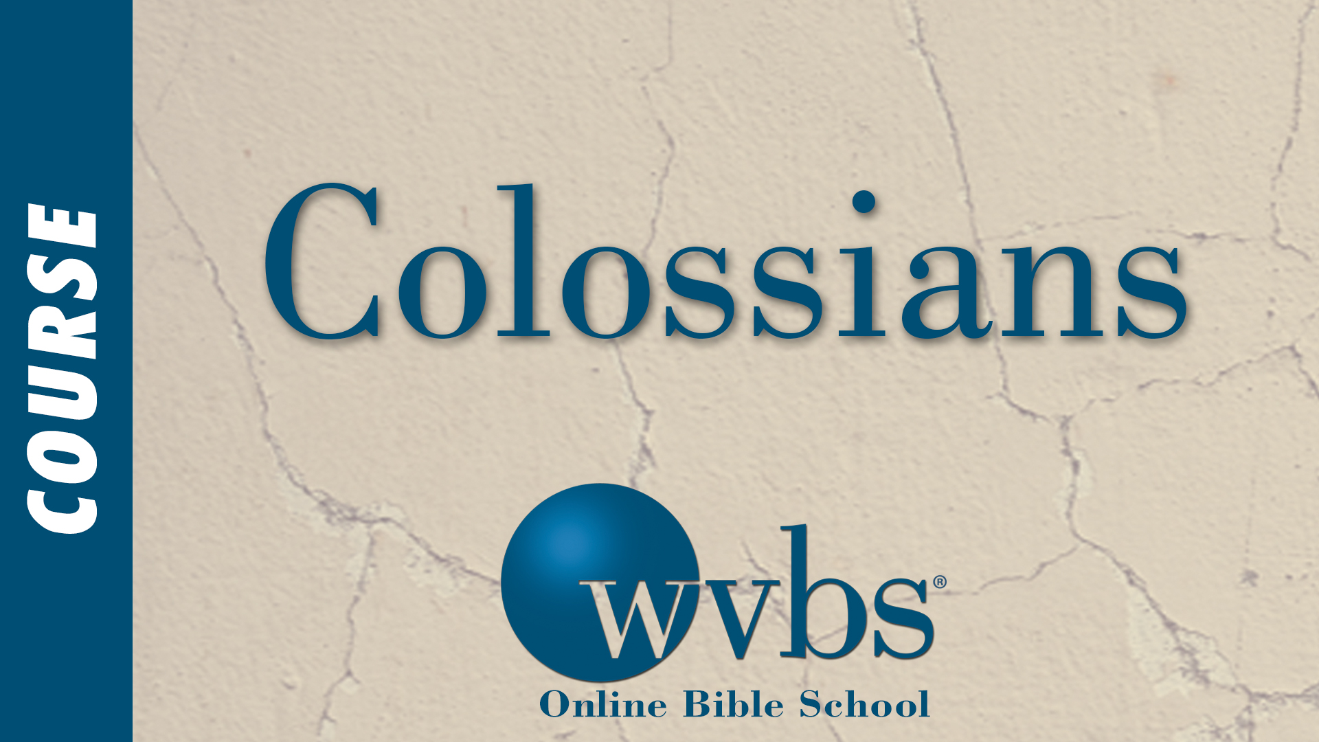 How to be Complete in Christ: Lessons from Colossians | WVBS Online Video