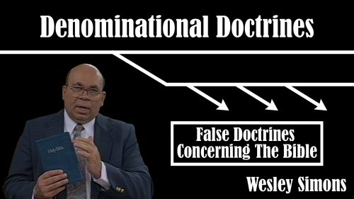 10. False Doctrines Concerning the Bible | Denominational Doctrines ...