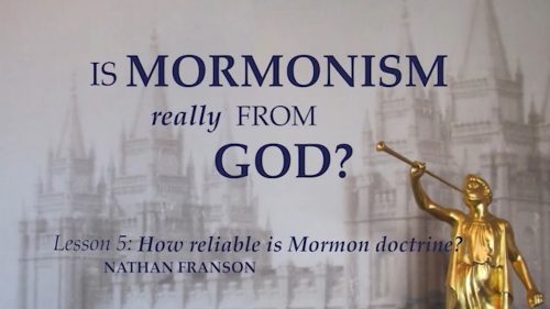Lesson 5: How Reliable Is Mormon Doctrine? | WVBS Online Video