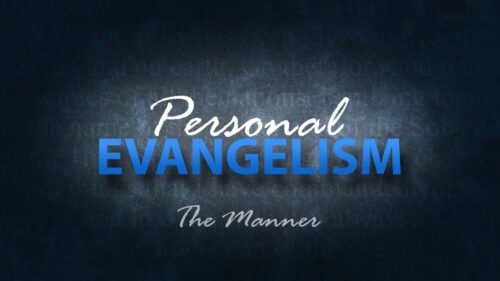 Lesson 3: Let’s Talk About the Manner | Personal Evangelism Seminar ...