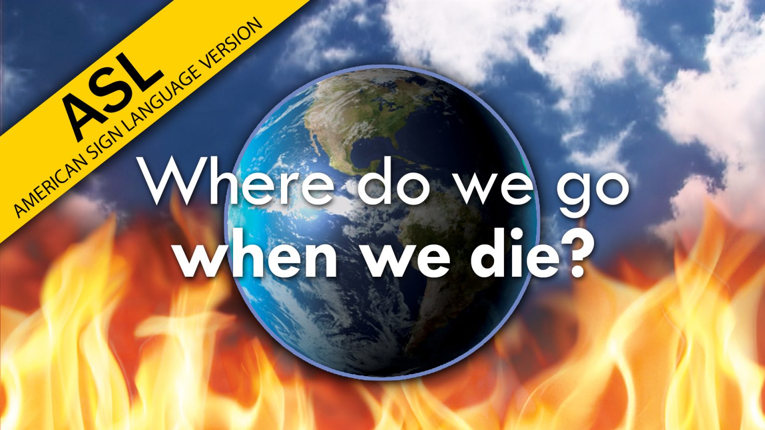 Where Do We Go When We Die? (in ASL) | WVBS Online Video