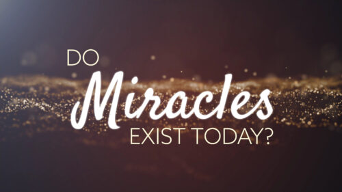 Do Miracles Exist Today? | WVBS Online Video